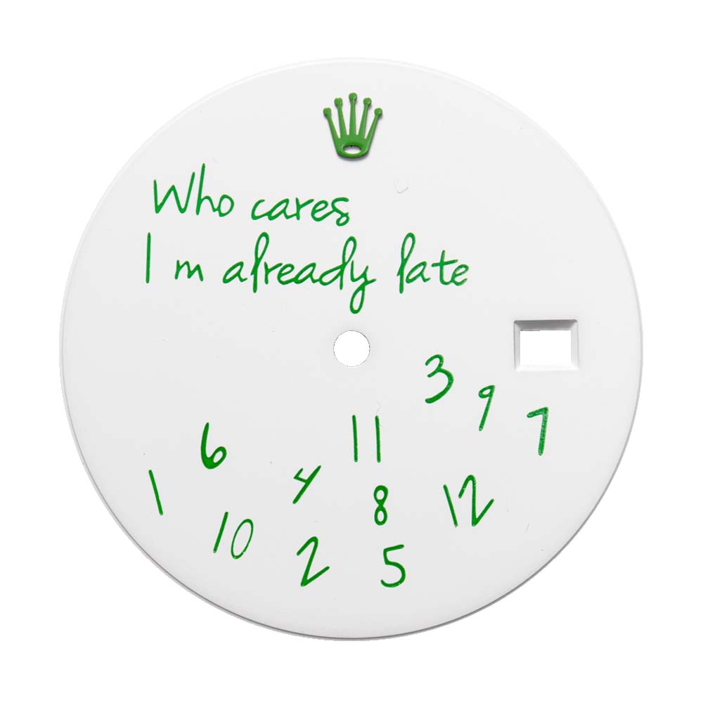 Buy Rolex Datejust Custom "Who Cares I'm Late" Green Text Dial